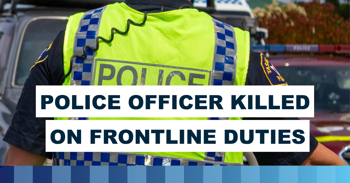 Police officer killed on frontline duties - Tasmania Police