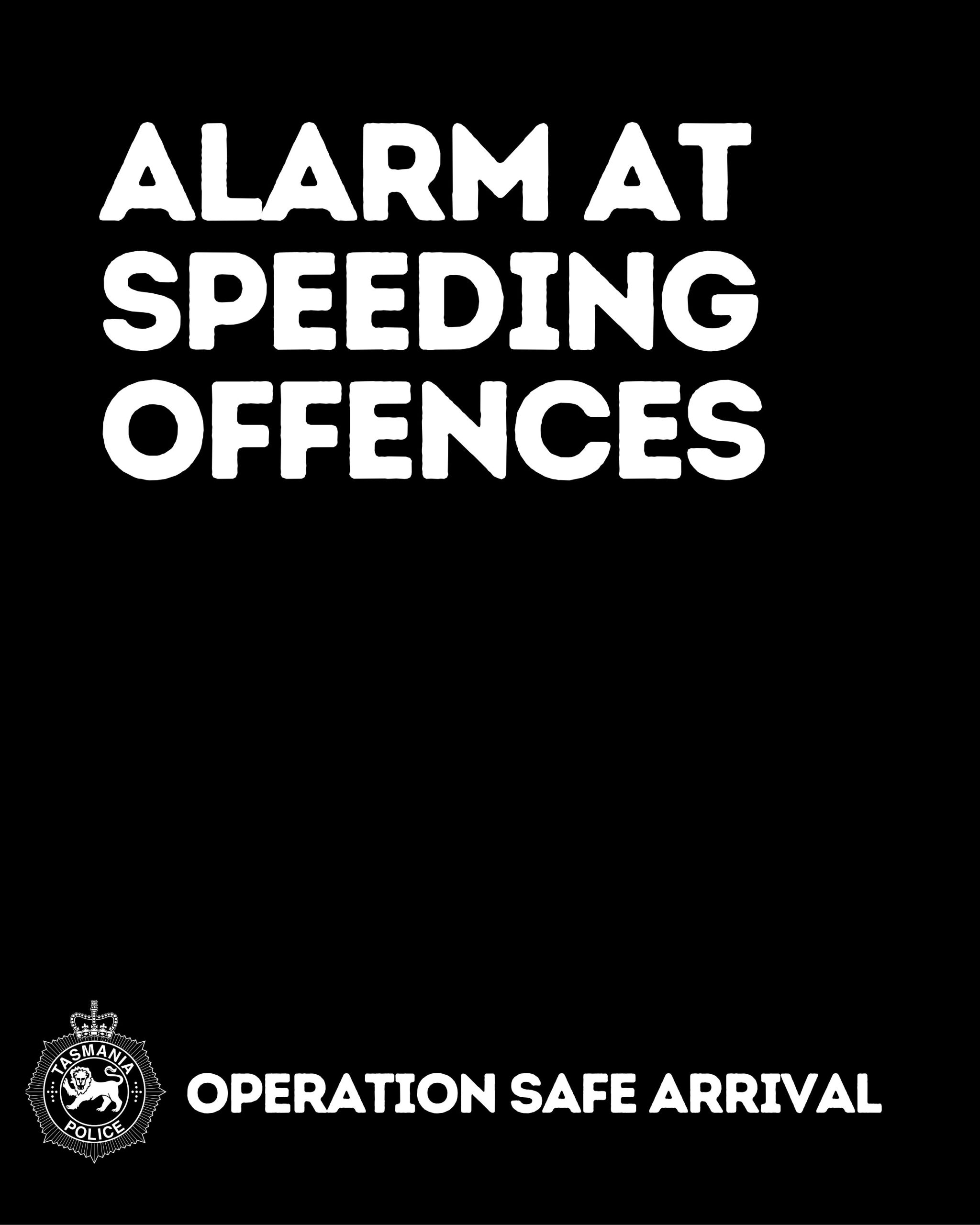Jump in speeding offences during Operation Safe Arrival - Tasmania Police